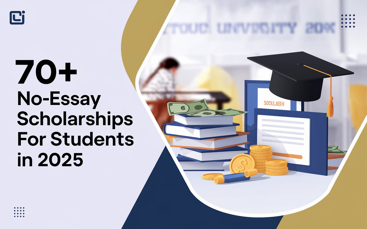 70+ List Of No-Essay Scholarships For Students In 2025 - Scholarshipscholar